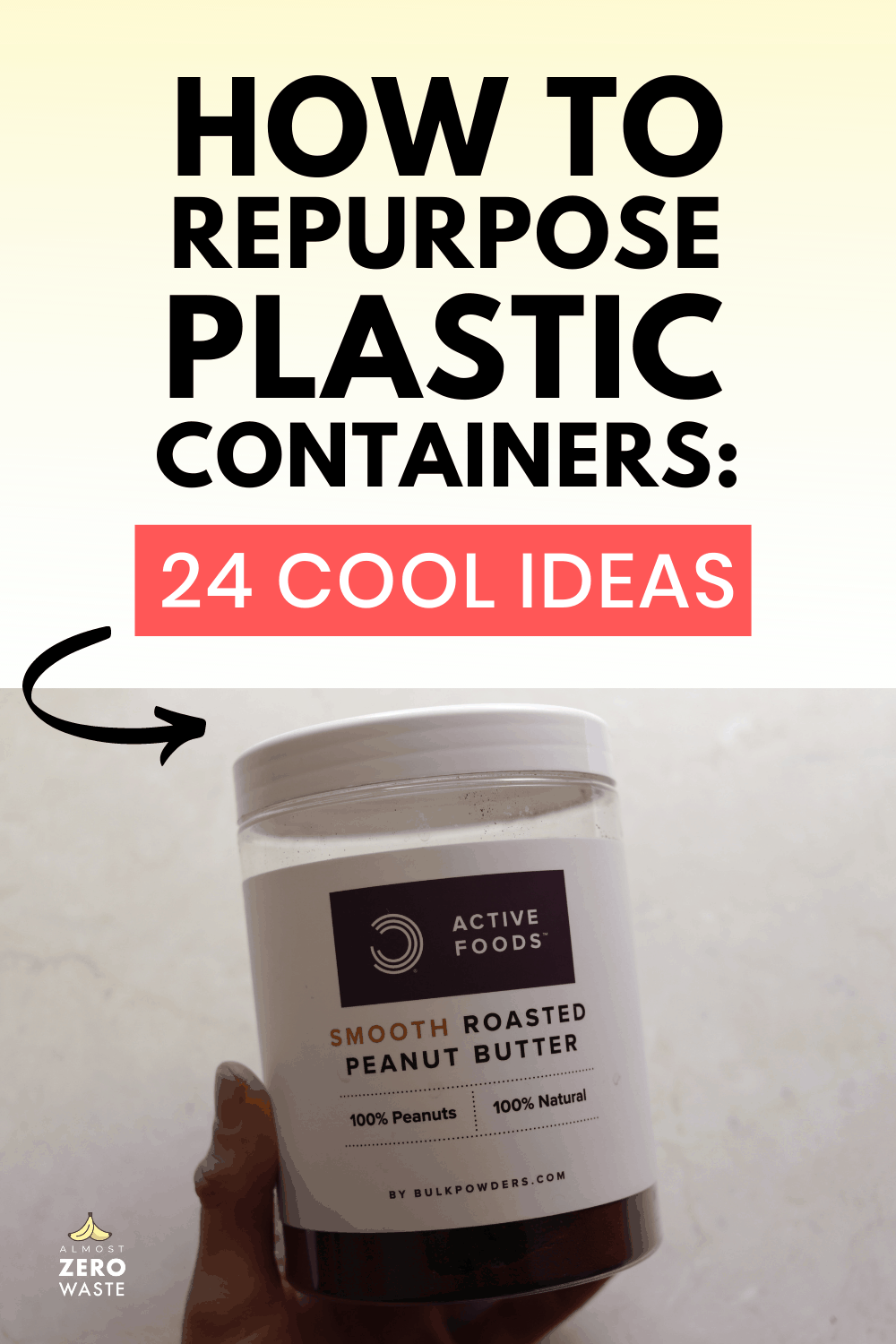 24 Things To Do With Plastic Containers - Almost Zero Waste